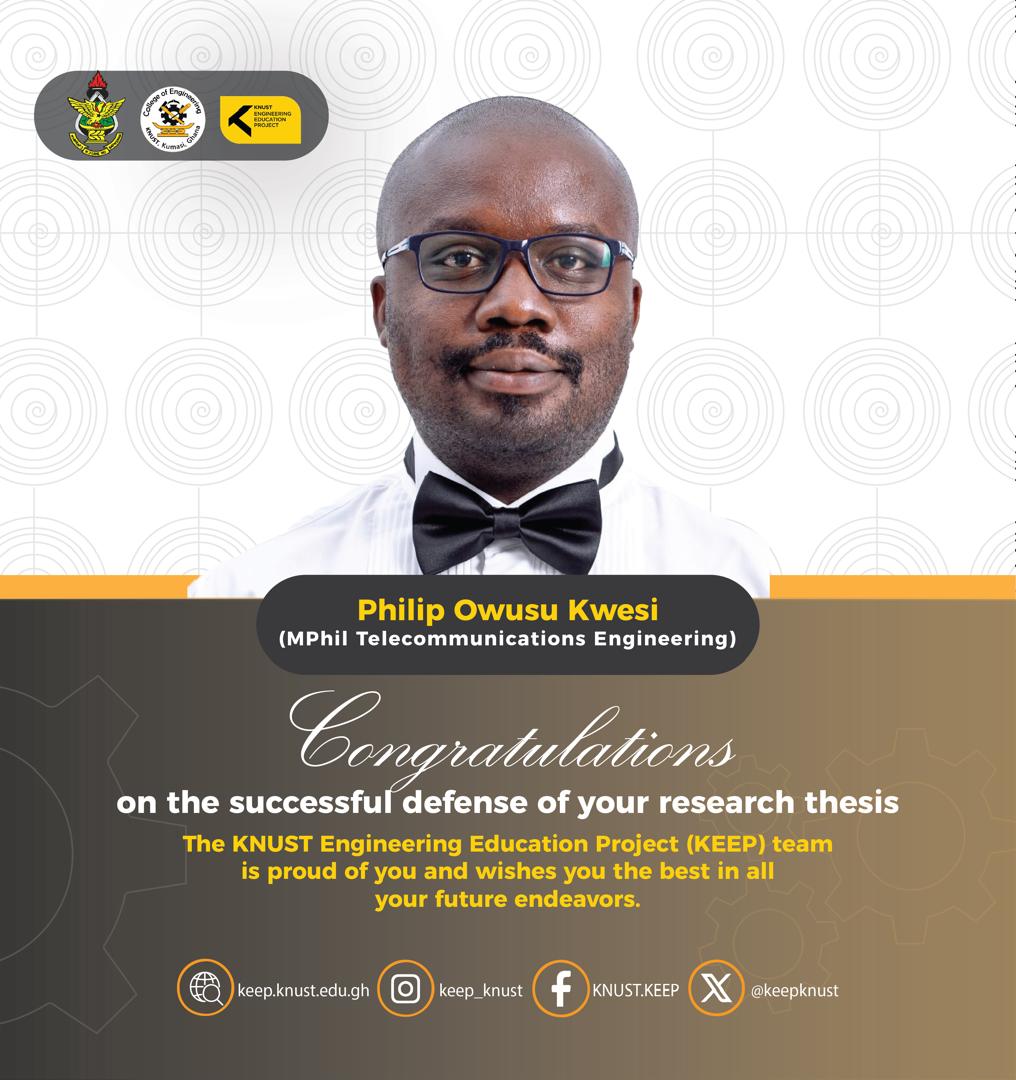 Congratulations Philip Owusu Kwesi | KEEP - KNUST Engineering Education Project | African Centre ...